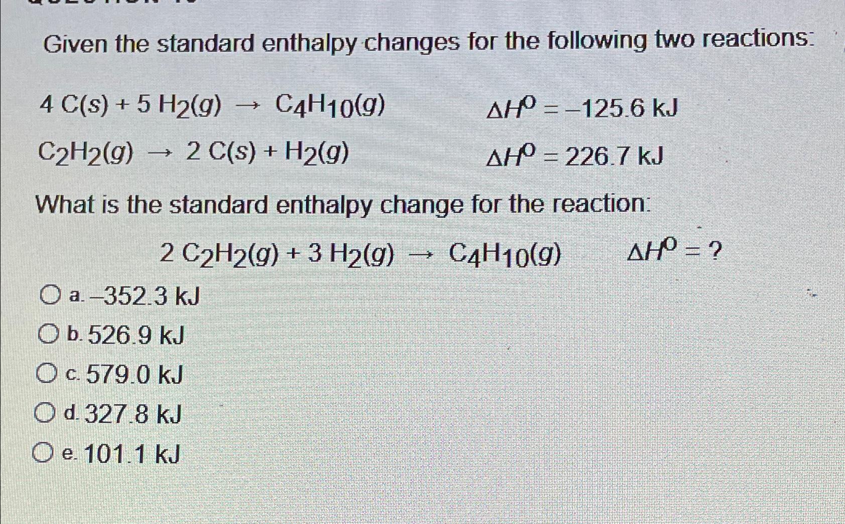 Given the standard enthalpy changes for the following | Chegg.com