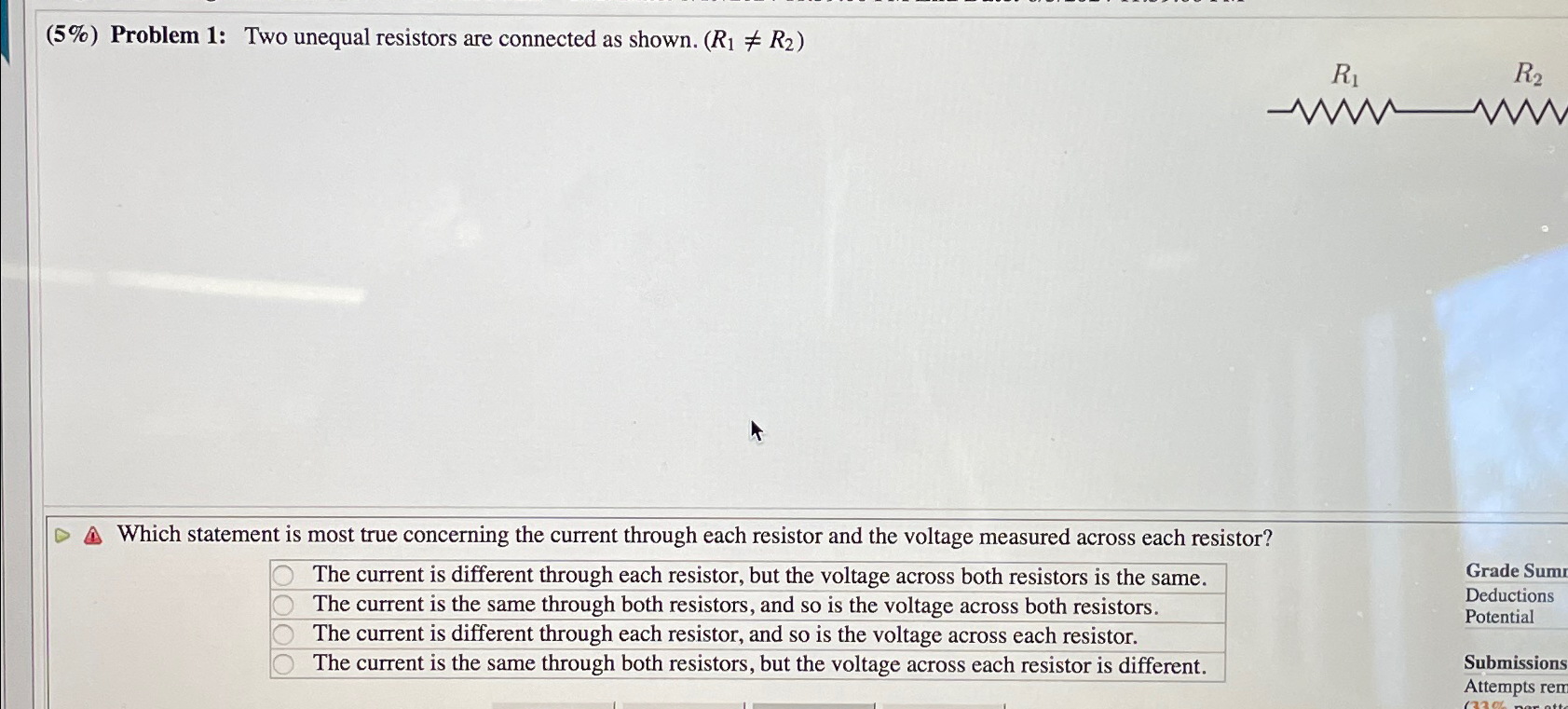 Solved (5%) ﻿Problem 1: Two unequal resistors are connected | Chegg.com