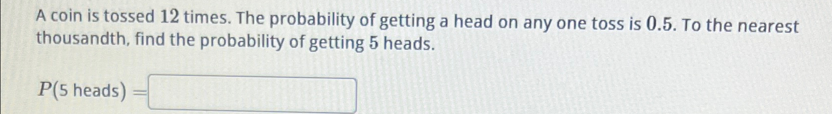 Solved A coin is tossed 12 ﻿times. The probability of | Chegg.com
