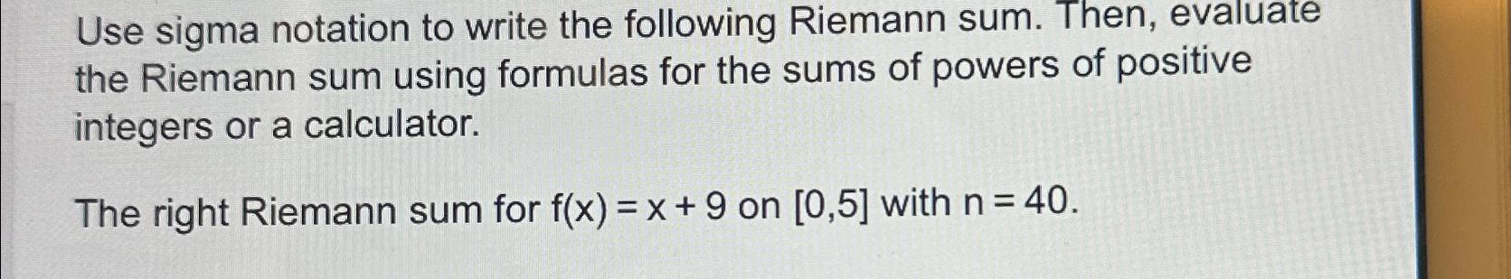 Solved Use sigma notation to write the following Riemann | Chegg.com