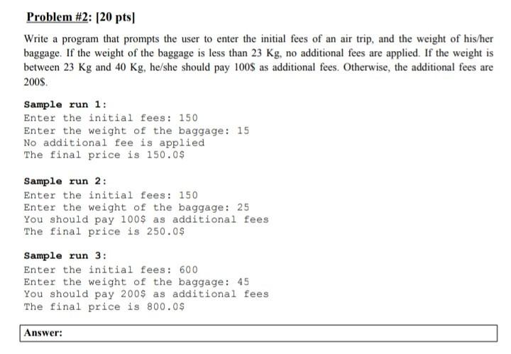 Solved Problem #2: (20 pts] Write a program that prompts the | Chegg.com