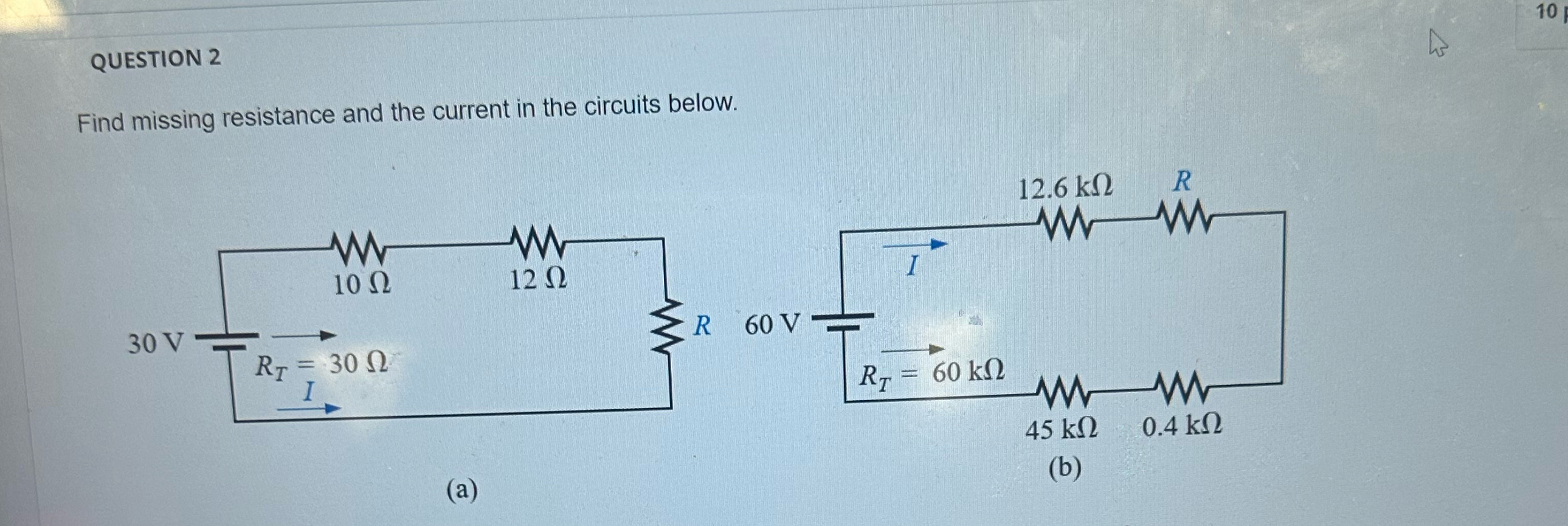 Solved QUESTION 2Find missing resistance and the current in | Chegg.com