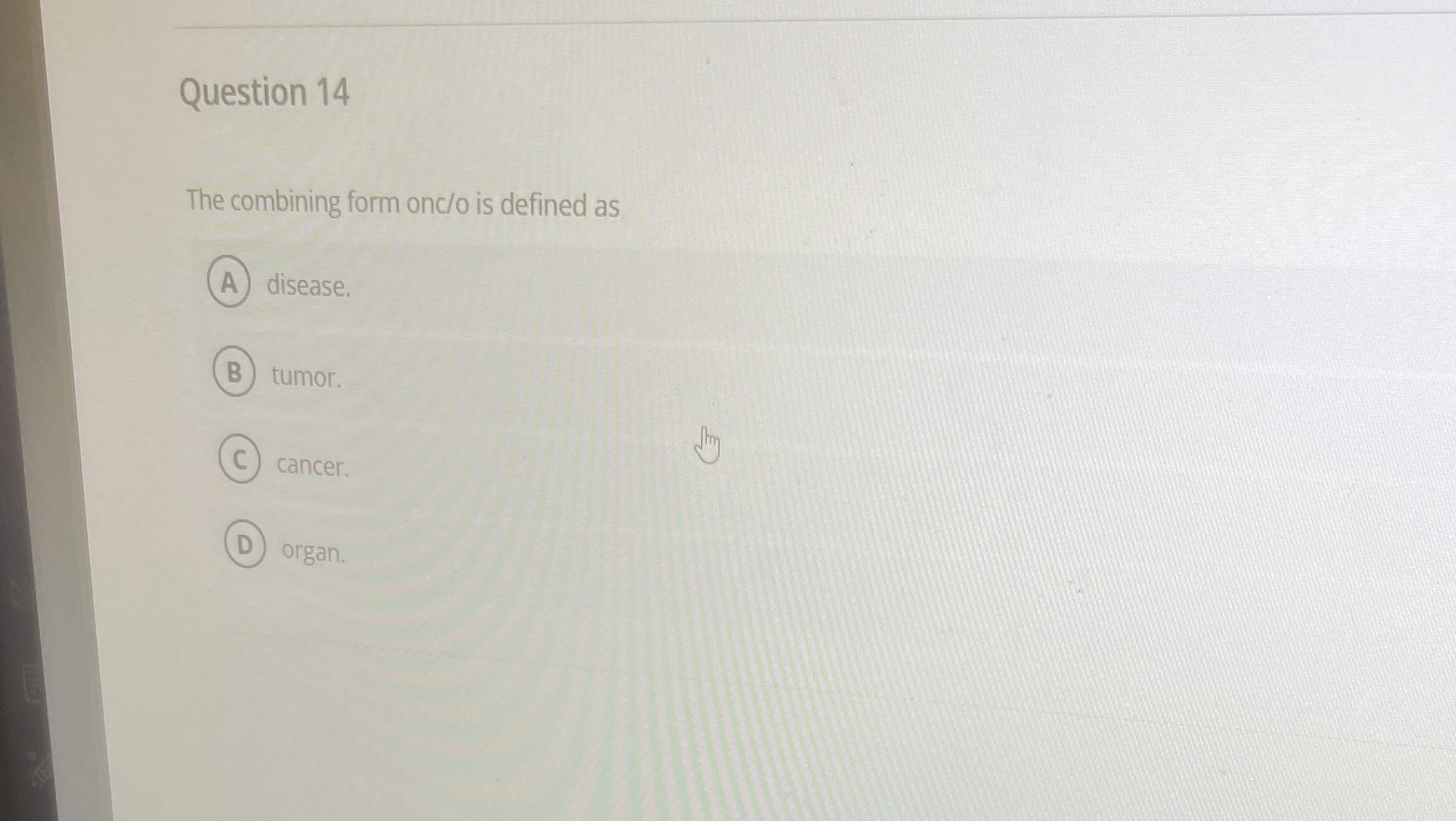 Solved Question 14The combining form onc/o is defined | Chegg.com