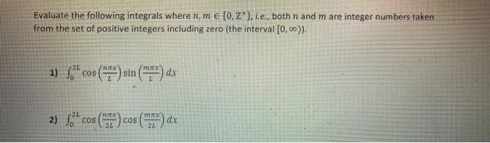 Solved Evaluate the following integrals where n, m = {0, | Chegg.com