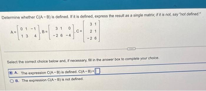 Solved Determine whether C(A−B) is defined. If it is | Chegg.com
