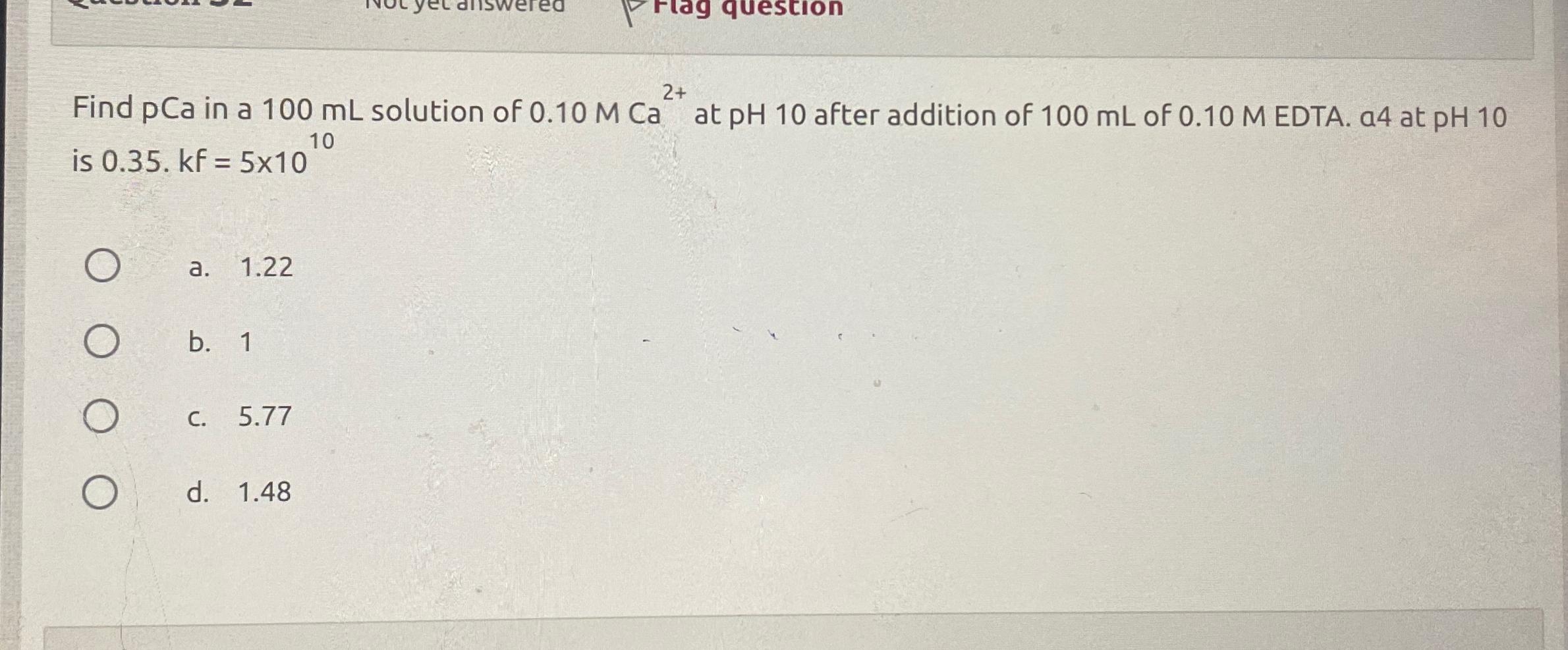 Solved Find pCa in a 100mL ﻿solution of 0.10MCa2+ ﻿at pH10 | Chegg.com