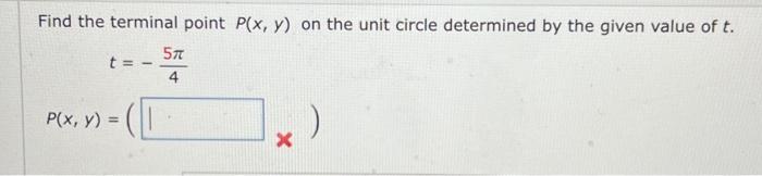 Solved Find the terminal point P(x,y) on the unit circle | Chegg.com