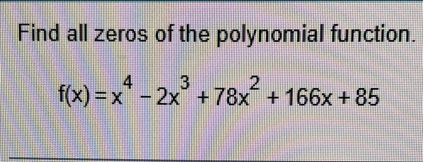 Solved Find all zeros of the polynomial | Chegg.com