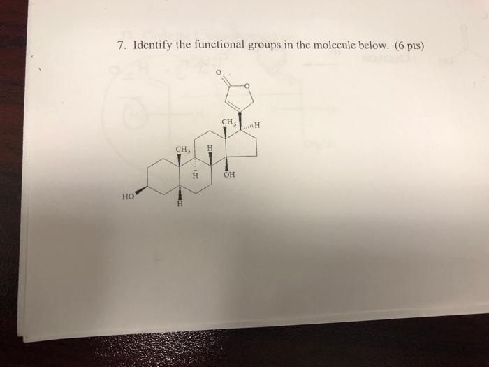 Solved 7. Identify the functional groups in the molecule | Chegg.com