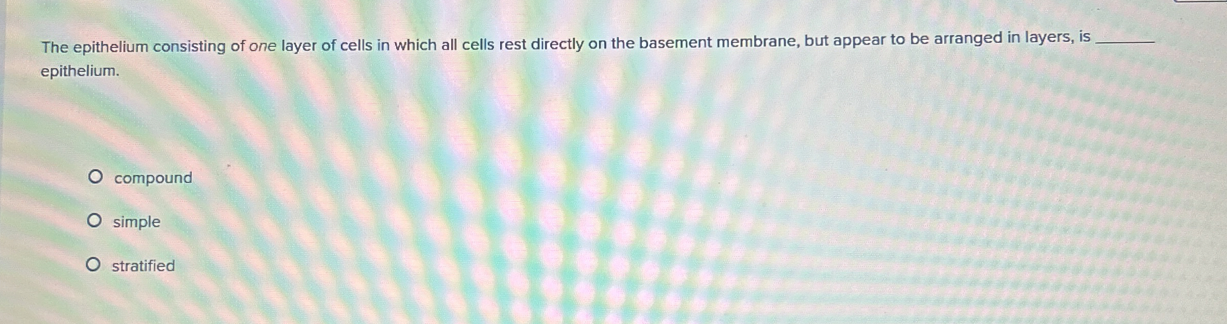 Solved The epithelium consisting of one layer of cells in | Chegg.com
