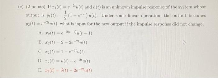 Solved e) (2 points) If x1(t)=e−2tu(t) and h(t) is an | Chegg.com