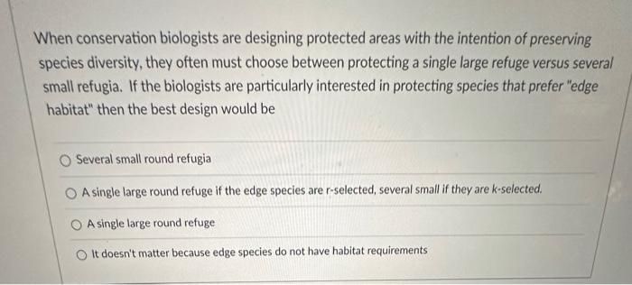 Solved When conservation biologists are designing protected | Chegg.com
