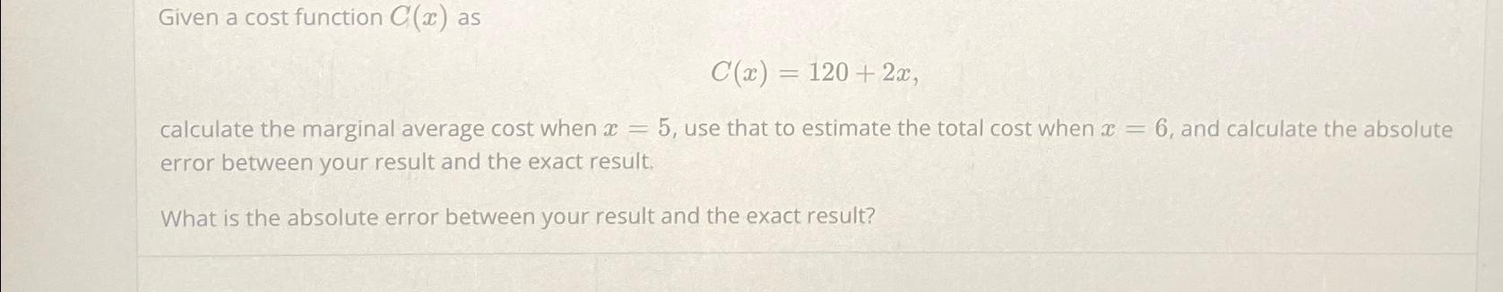 Solved Given a cost function C(x) ﻿asC(x)=120+2xcalculate | Chegg.com