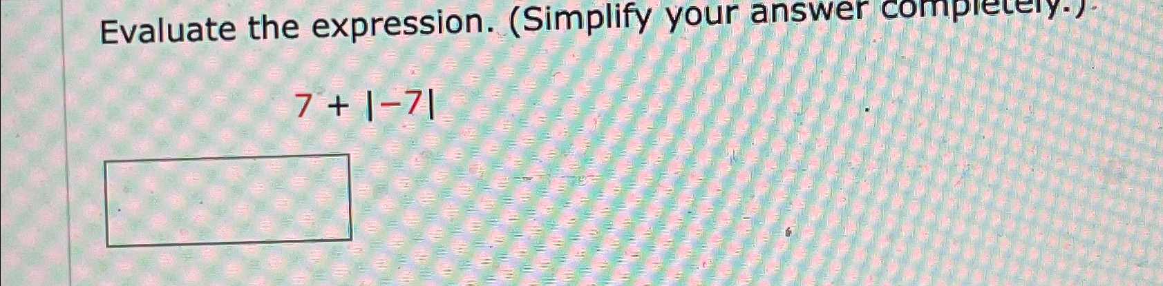 Solved Evaluate the expression. (Simplify your answer | Chegg.com