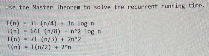 Solved Use the Master Theorem to solve the recurrent running | Chegg.com