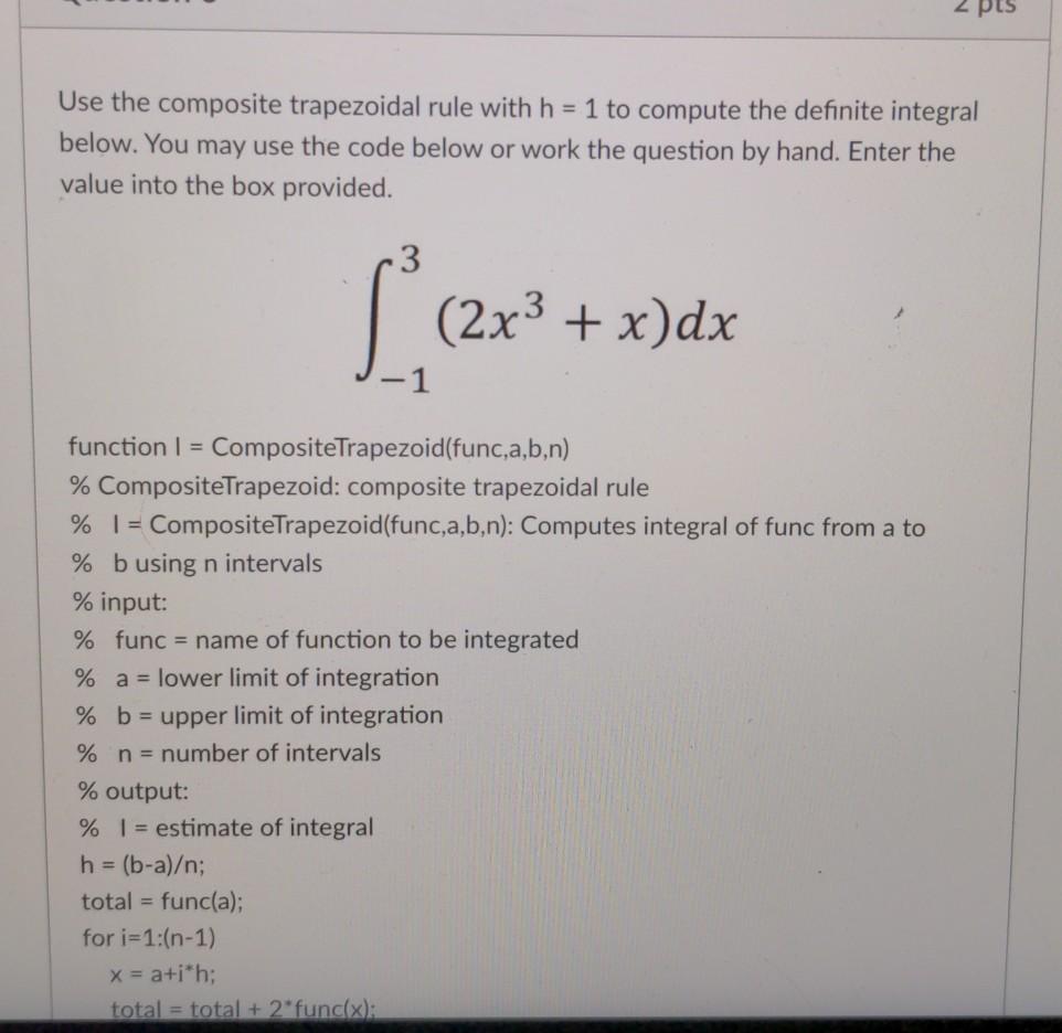 Solved Use the composite trapezoidal rule with h = 1 to | Chegg.com