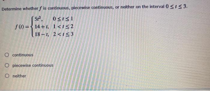 Solved Determine whether f is continuous, piecewise | Chegg.com