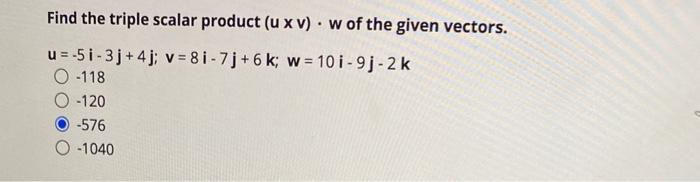 Solved Find the triple scalar product (uxv)⋅w of the given | Chegg.com