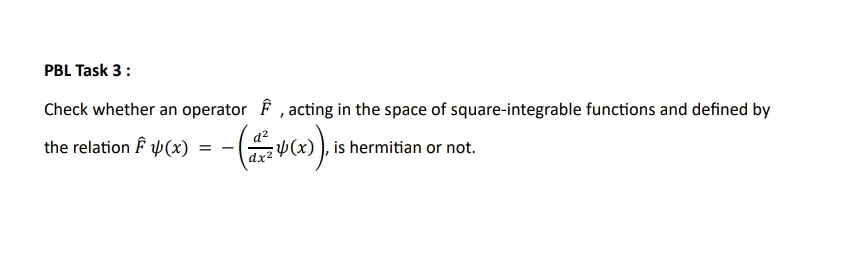 Solved PBL Task 3 ﻿:Check whether an operator hat(F), | Chegg.com