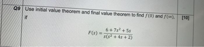 Solved Q9 Use initial value theorem and final value theorem | Chegg.com