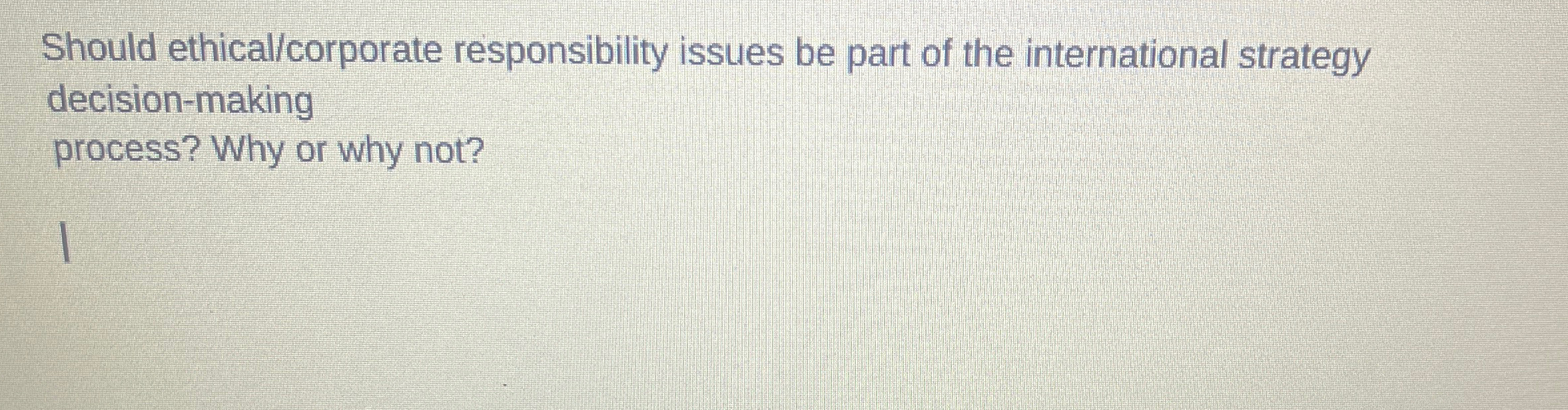 Solved Should ethical/corporate responsibility issues be | Chegg.com