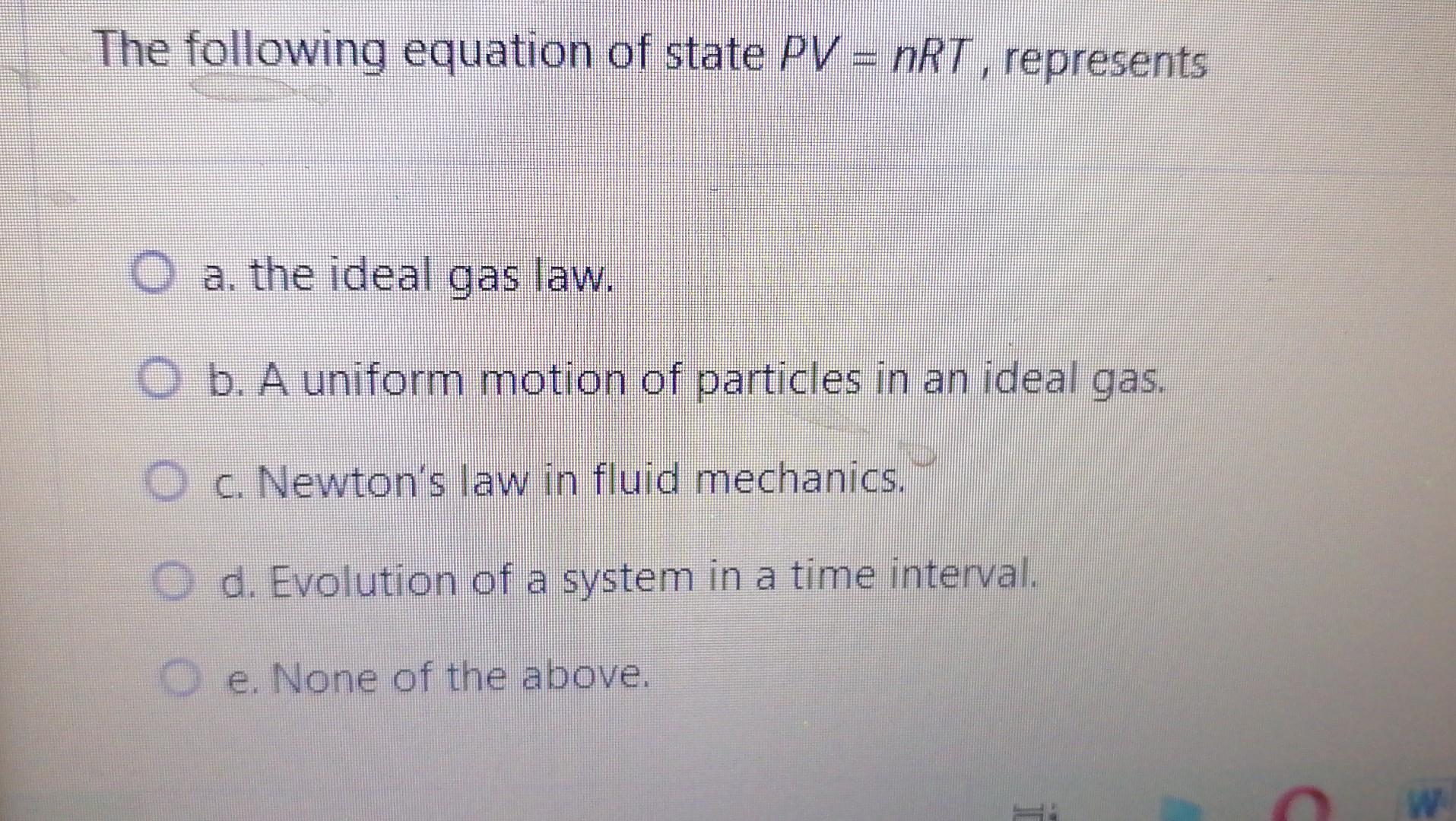 Solved The following equation of state PV=nRT, represents a. | Chegg.com