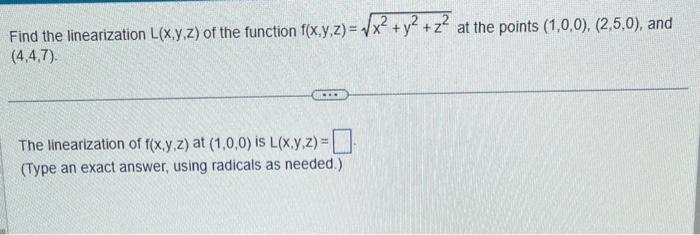 Solved Find the linearization L(x,y,z) of the function | Chegg.com