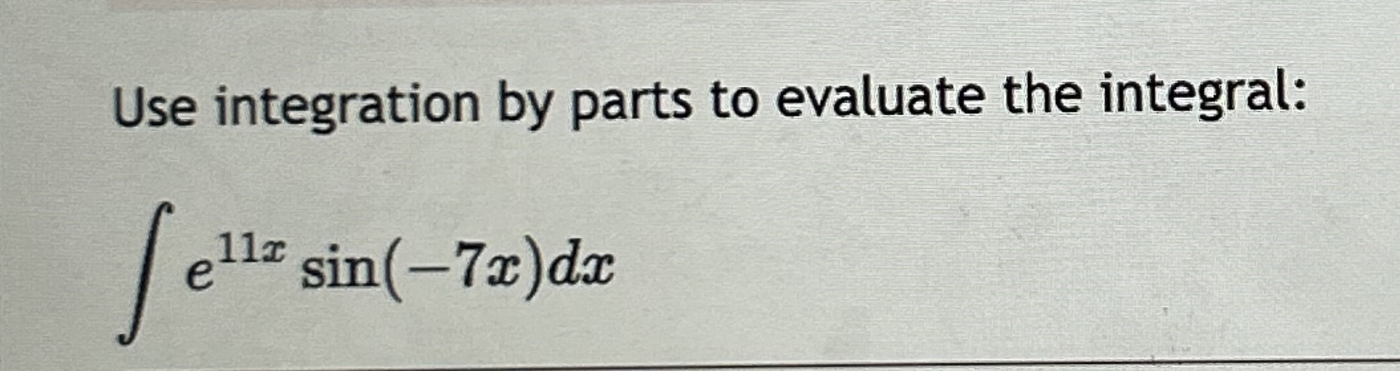 Solved Use integration by parts to evaluate the | Chegg.com