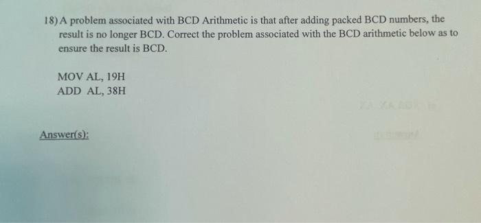 Solved 18) A problem associated with BCD Arithmetic is that | Chegg.com