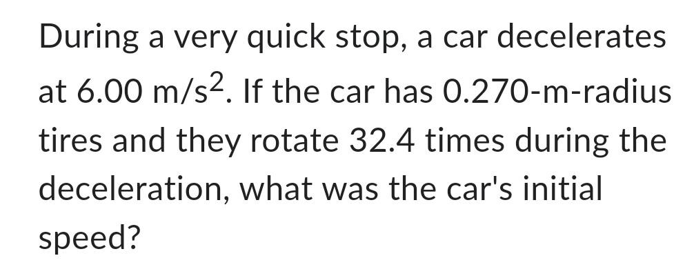 Solved During a very quick stop, a car decelerates at 6.00 | Chegg.com