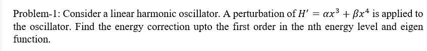 Solved Problem-1: Consider a linear harmonic oscillator. A | Chegg.com