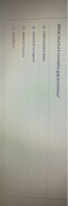 Solved What stucture contains gap junctions? intercalated | Chegg.com