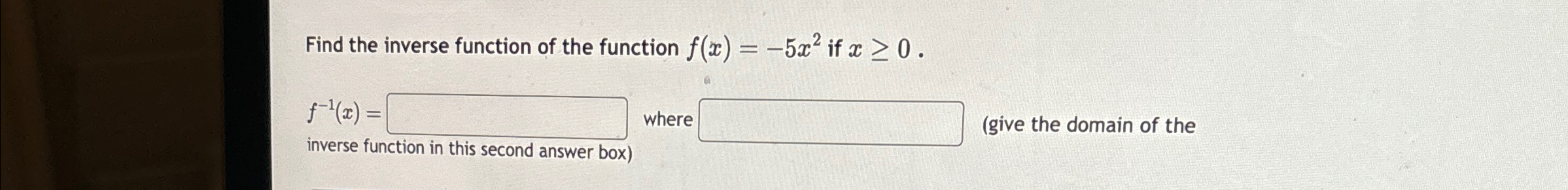 Solved Find the inverse function of the function f(x)=-5x2 | Chegg.com