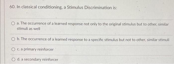 Solved 60. In classical conditioning, a Stimulus | Chegg.com