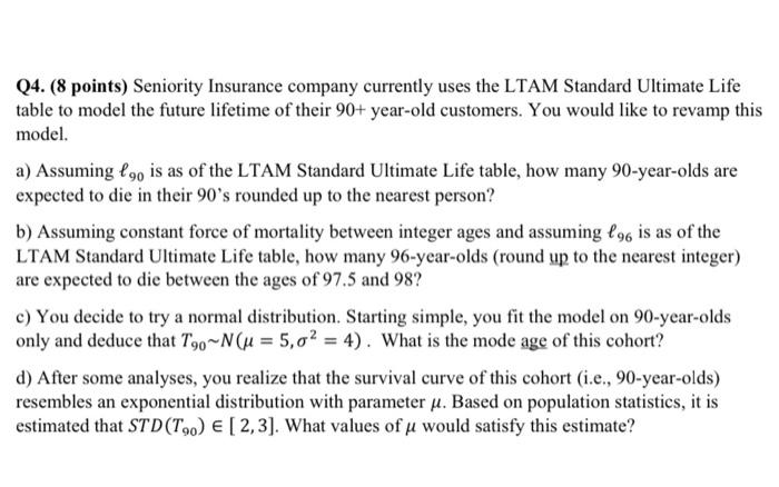 Solved Q4. (8 points) Seniority Insurance company currently | Chegg.com
