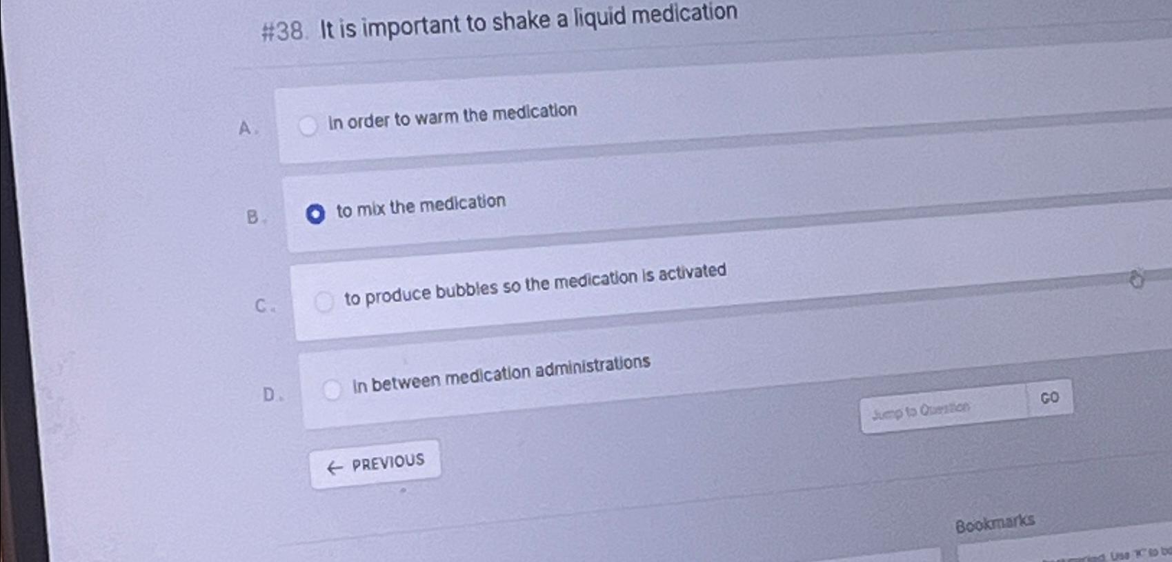 Solved #38. ﻿It is important to shake a liquid medicationA. | Chegg.com