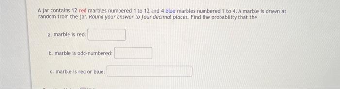 Solved A jar contains 12 red marbles numbered 1 to 12 and 4 | Chegg.com