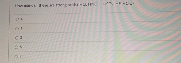 Solved How many of these are strong acids? | Chegg.com