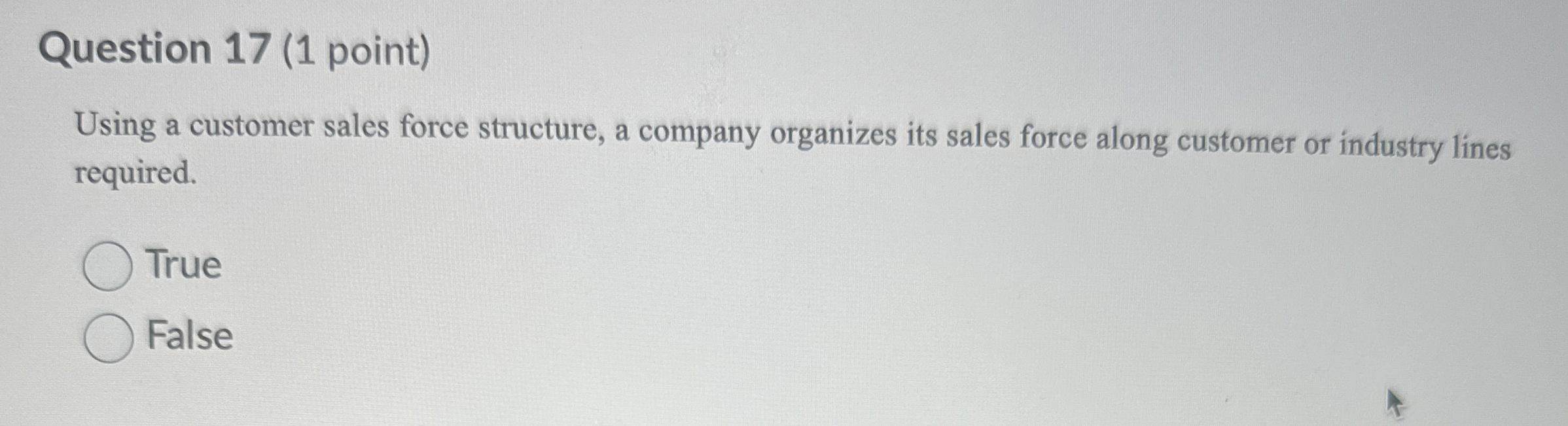 Solved Question 17 (1 ﻿point)Using a customer sales force | Chegg.com
