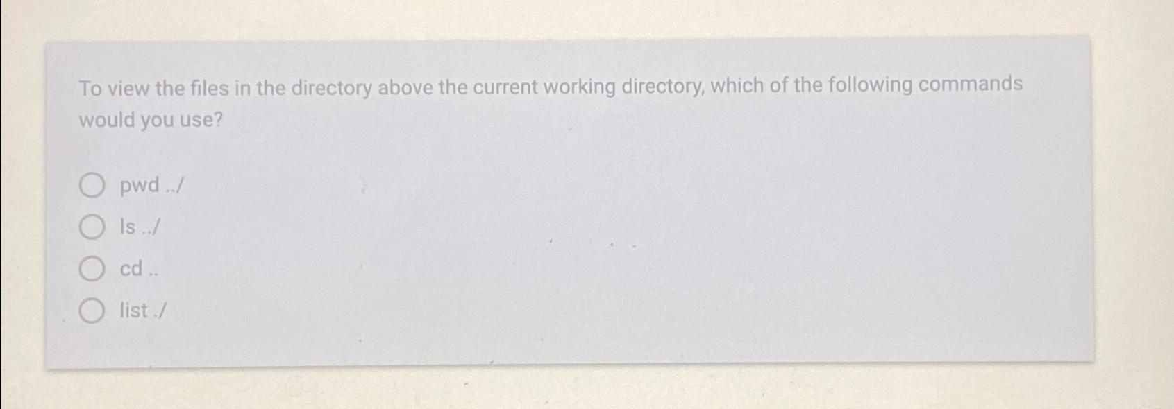 Solved To view the files in the directory above the current | Chegg.com