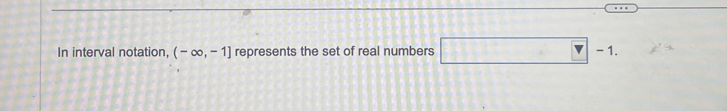 Solved In interval notation, ] ﻿represents the set of real | Chegg.com