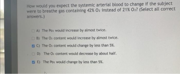 Solved How would you expect the systemic arterial blood to | Chegg.com