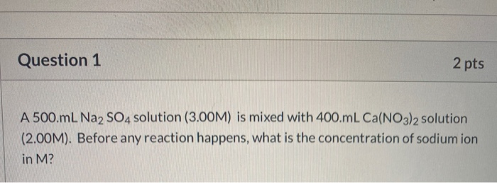 Solved Question 1 2 pts A 500.ml Na2SO4 solution (3.00M) is | Chegg.com