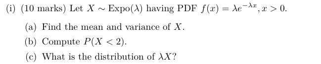 Solved Let X~ Expo(£) having PDF f(x) = £e^-£x, x > 0(a) | Chegg.com