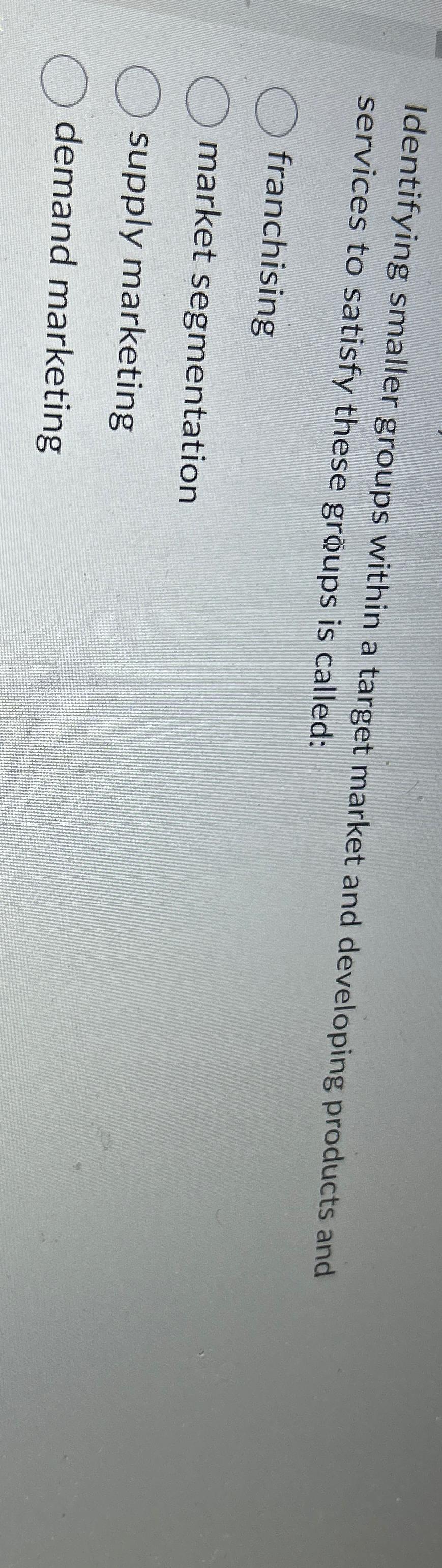 Solved Identifying smaller groups within a target market and | Chegg.com