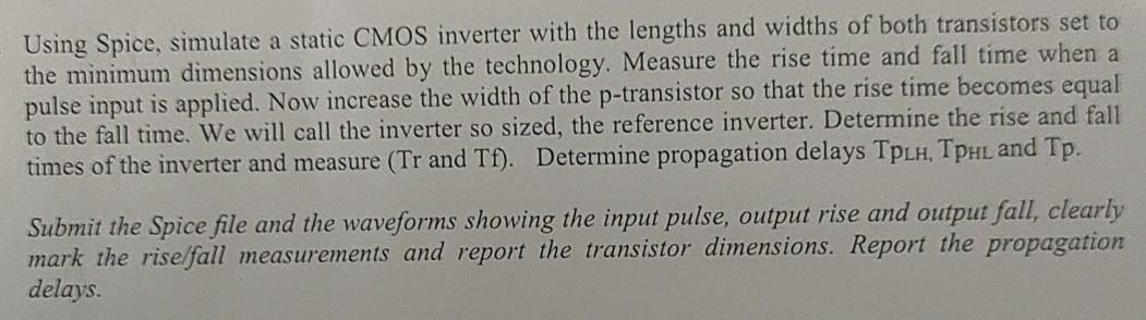 Using Spice, simulate a static CMOS inverter with the | Chegg.com