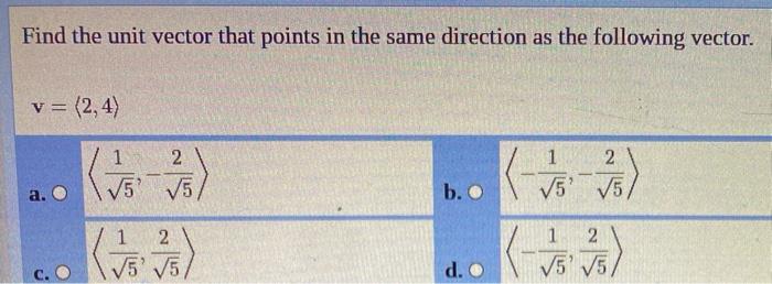 Solved Find the unit vector that points in the same | Chegg.com
