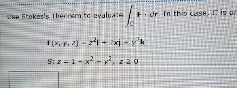 Solved Use Stokes's Theorem to evaluate ∫C﻿F*dr. ﻿In this | Chegg.com