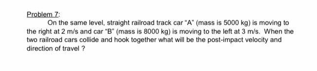 Solved Problem 7 On the same level, straight railroad track | Chegg.com