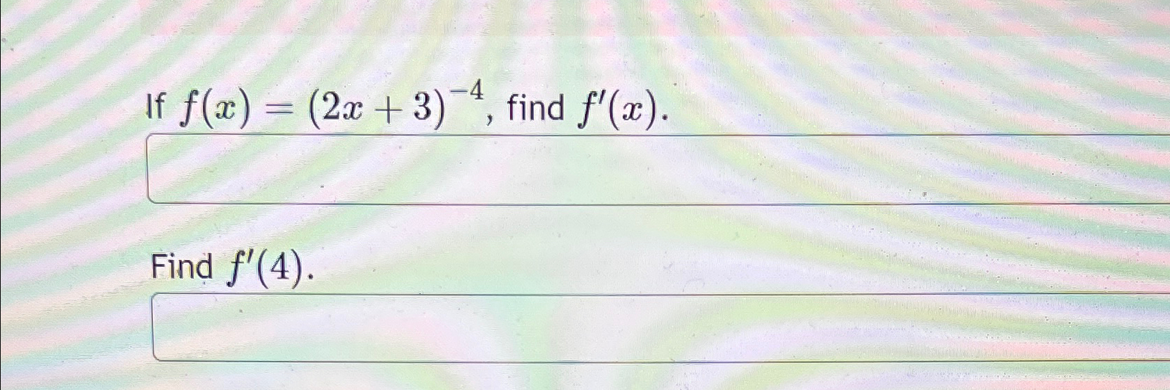 Solved If f(x)=(2x+3)-4, ﻿find f'(x). | Chegg.com